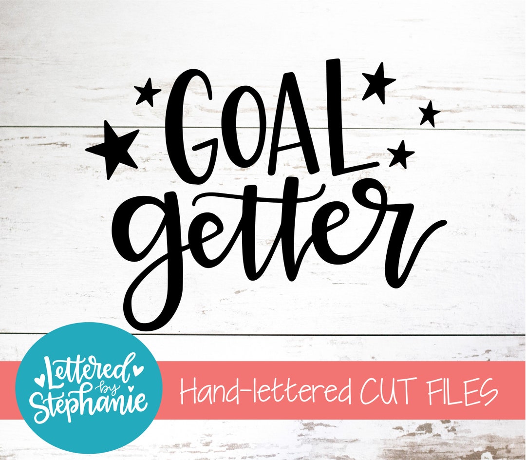Goal Getter, Handlettered SVG Cut File, Dxf File, Maker Svg, Goals Svg ...