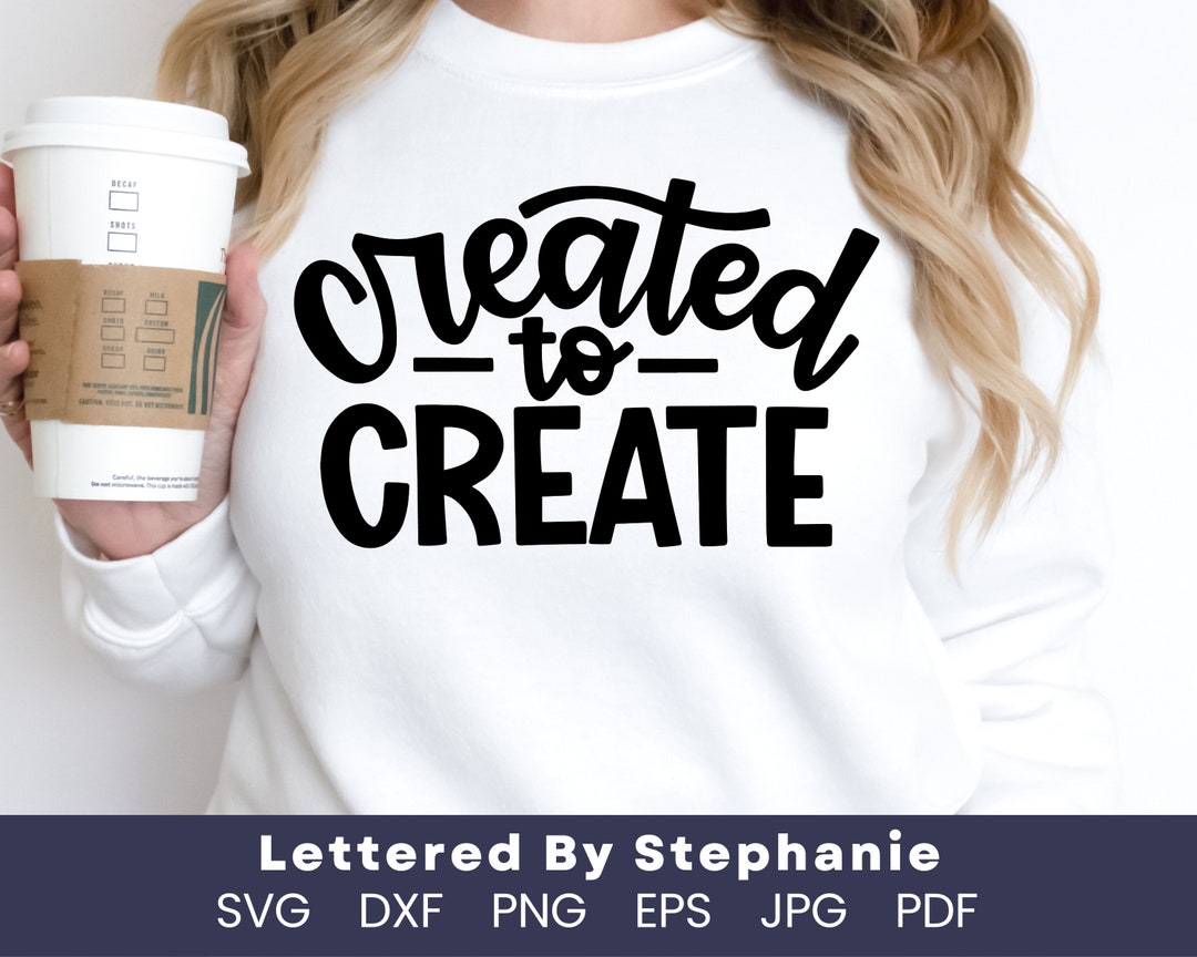 Created to Create SVG Cut File, Digital File, Positive Quote, Svg Files ...