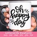 Oh Happy Day Svg Cut File Happy Svg Positive Quote Svg Best Day Ever ...