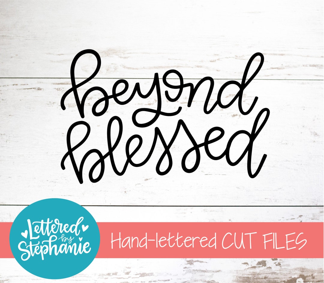 Beyond Blessed SVG Cut File Digital File Positive Quote - Etsy