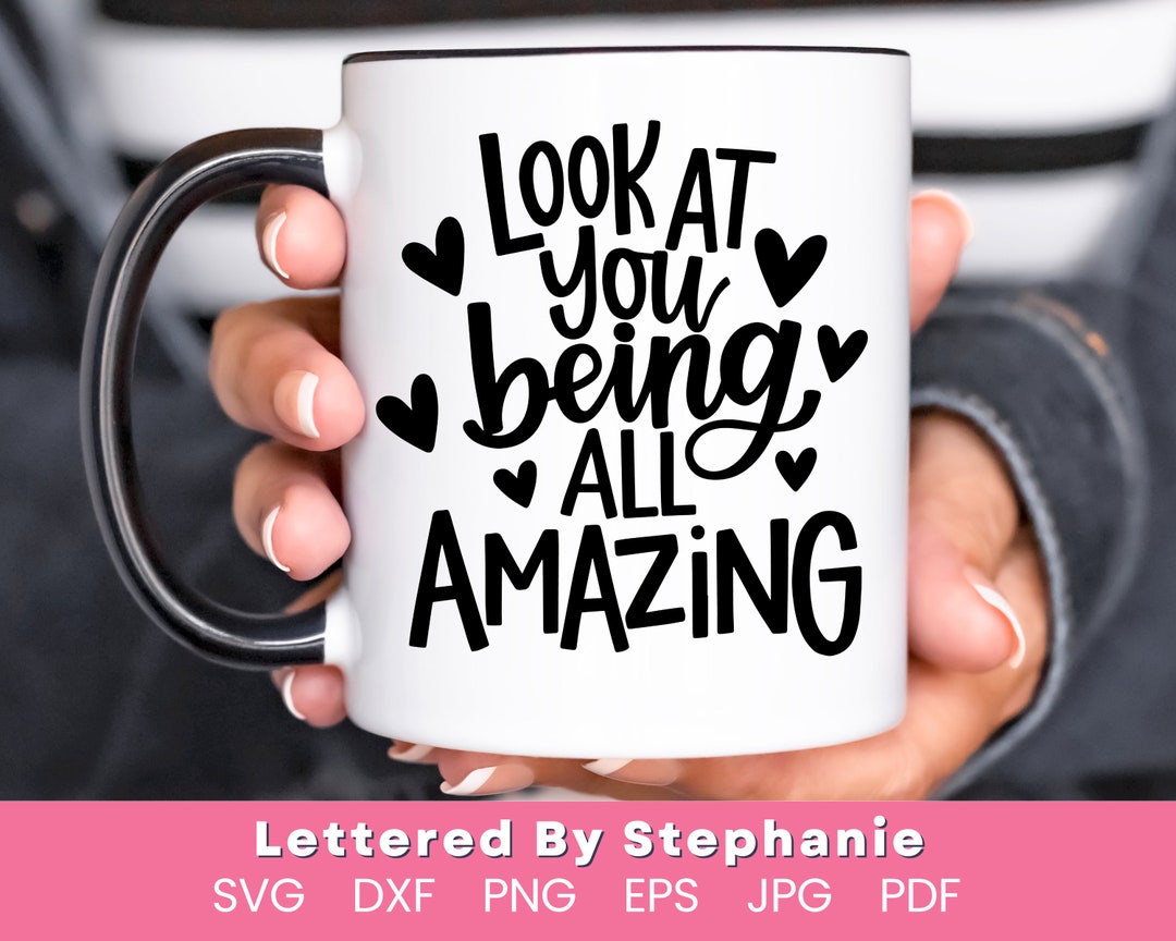 You Are Amazing Svg Cut File, Encouraging Quote Svg Uplifting Cut File ...