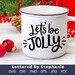 Let's Be Jolly Svg Cut File Christmas Quotes Svg Santa - Etsy