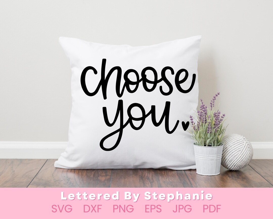 Choose You Svg, Lettered by Stephanie Svg, Handlettered Svg, Mindset ...