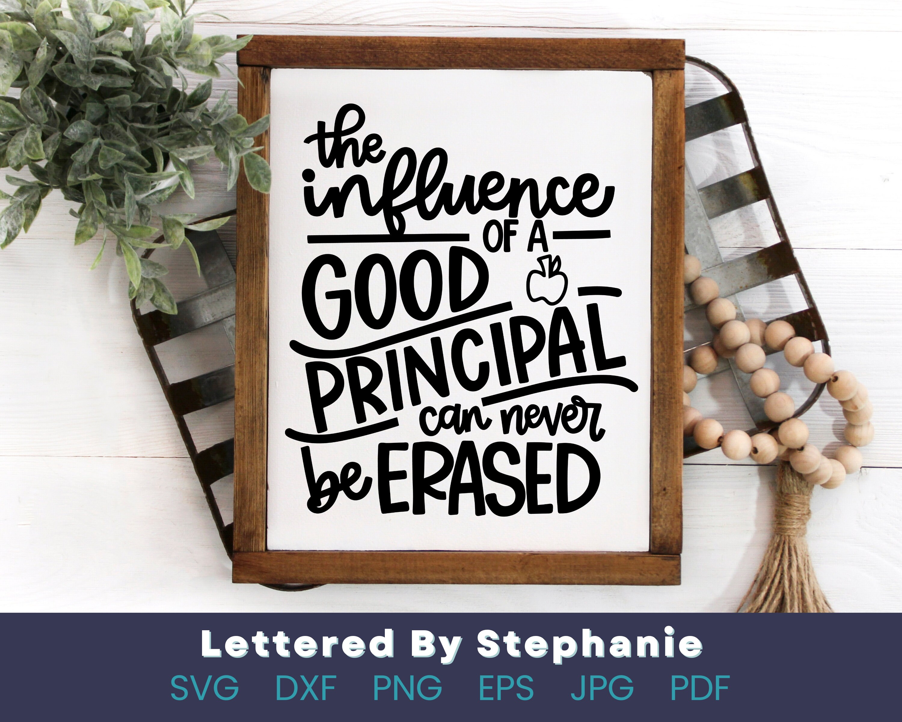 The Influence of a Good Principal Can Never Be Erased, SVG Cut File ...