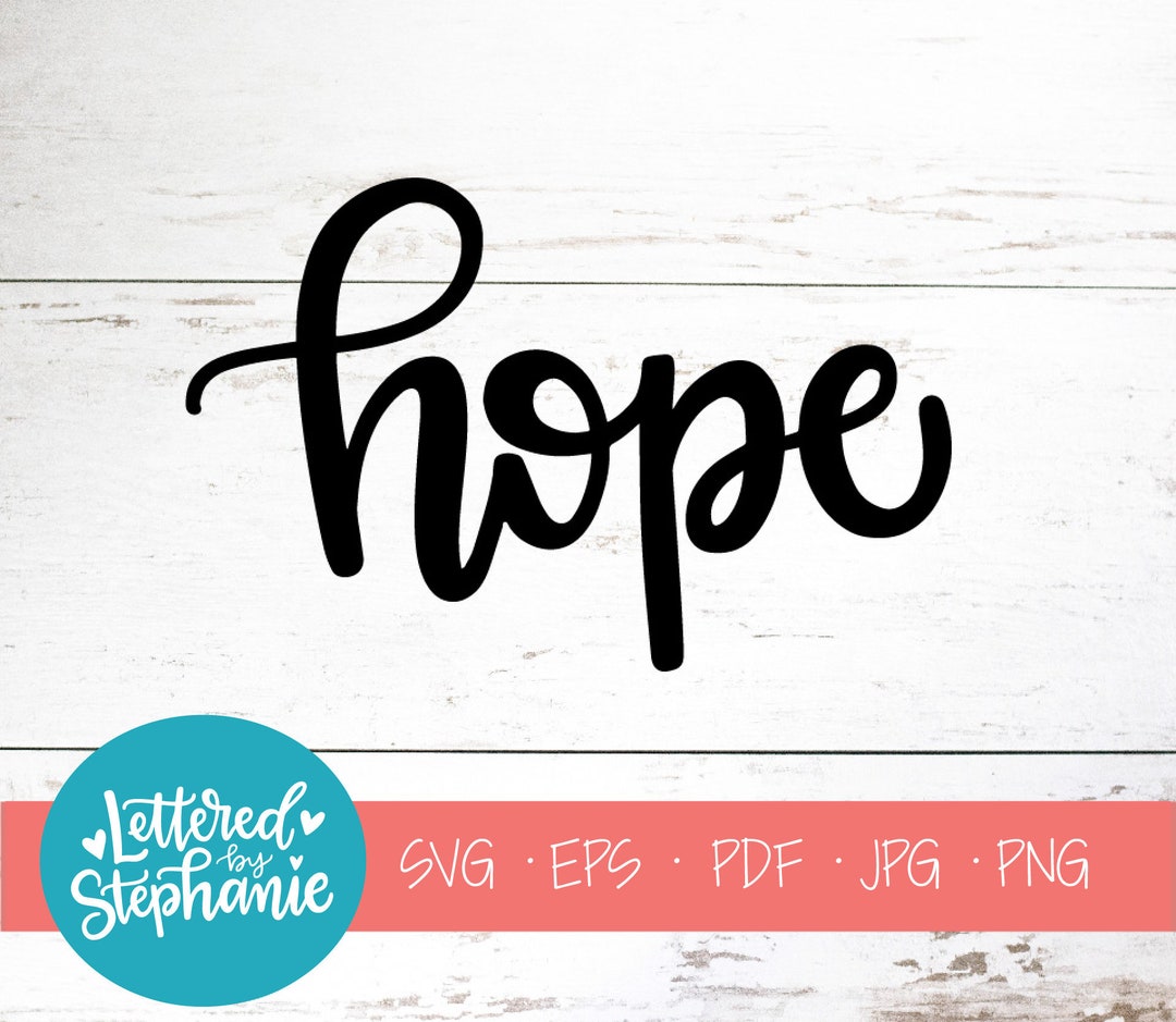 Hope, SVG Cut File, Digital File, Svg, Pdf, Hope Svg, for Cricut ...