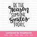 Be the Reason Someone Smiles Today SVG, Kindness Svg, Smile Svg ...
