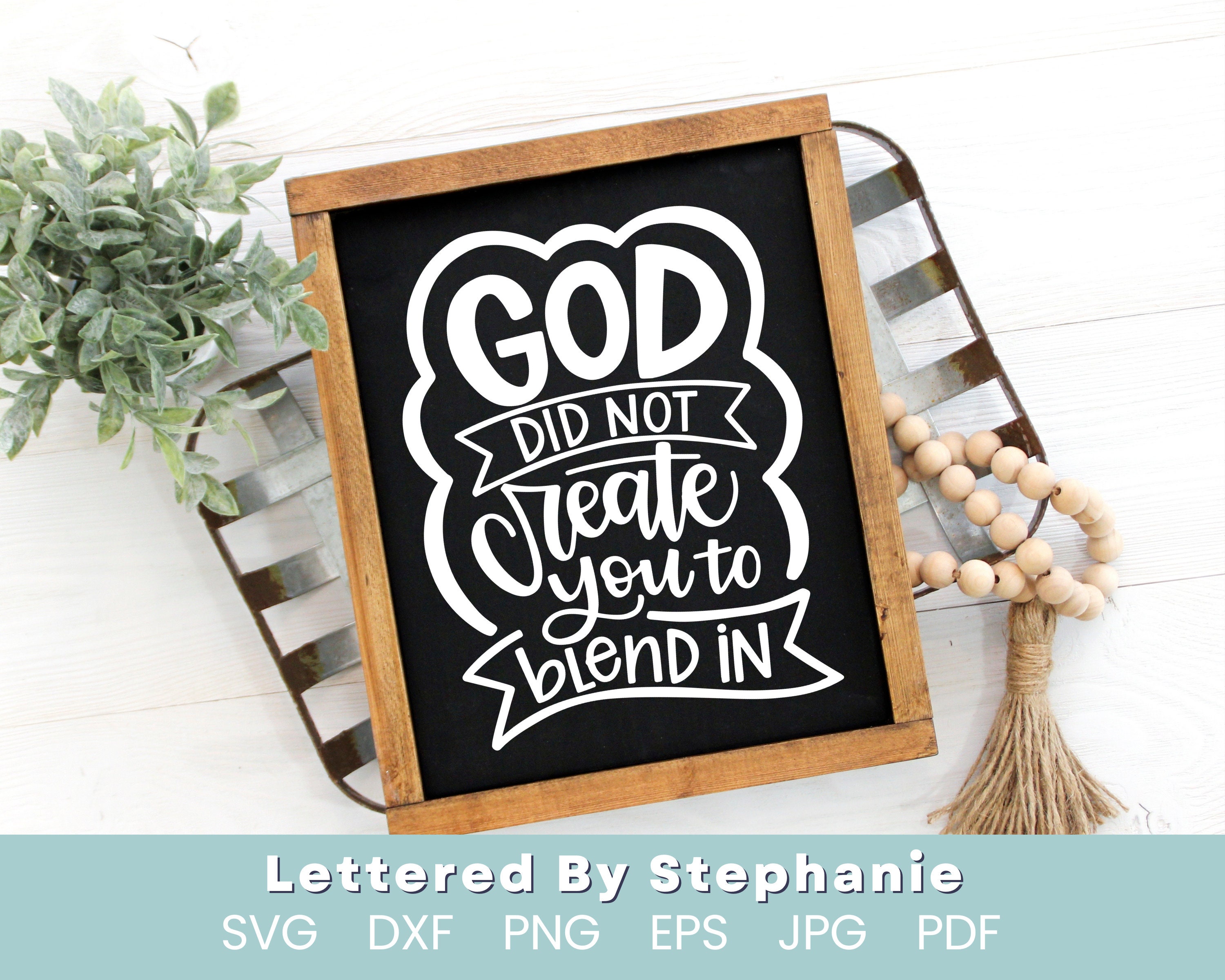 God Did Not Create You to Blend in Svg Christian Quote Svg Created ...