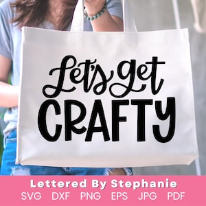 Crafting Svg, Let's Get Crafty SVG Cut File is Perfect for Maker Life ...