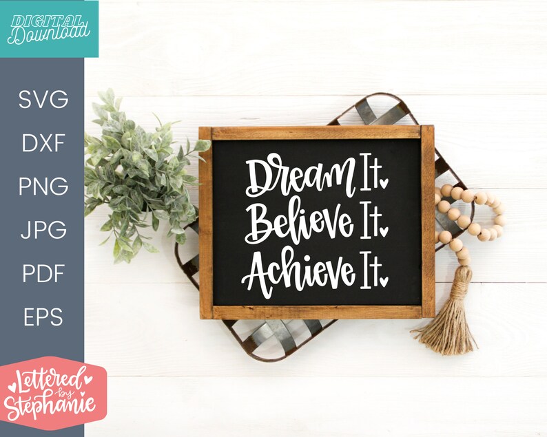 Dream It Believe It Achieve It SVG Cut File Positive Quote - Etsy