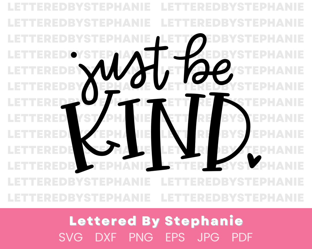 Just Be Kind Svg Cut File, Svg Idea for School Shirt, Spread Kindness ...