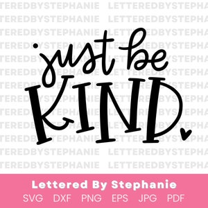 Just Be Kind Svg Cut File, Svg Idea for School Shirt, Spread Kindness ...