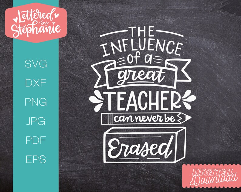 The Influence of a Great Teacher Can Never Be Erased SVG Cut - Etsy
