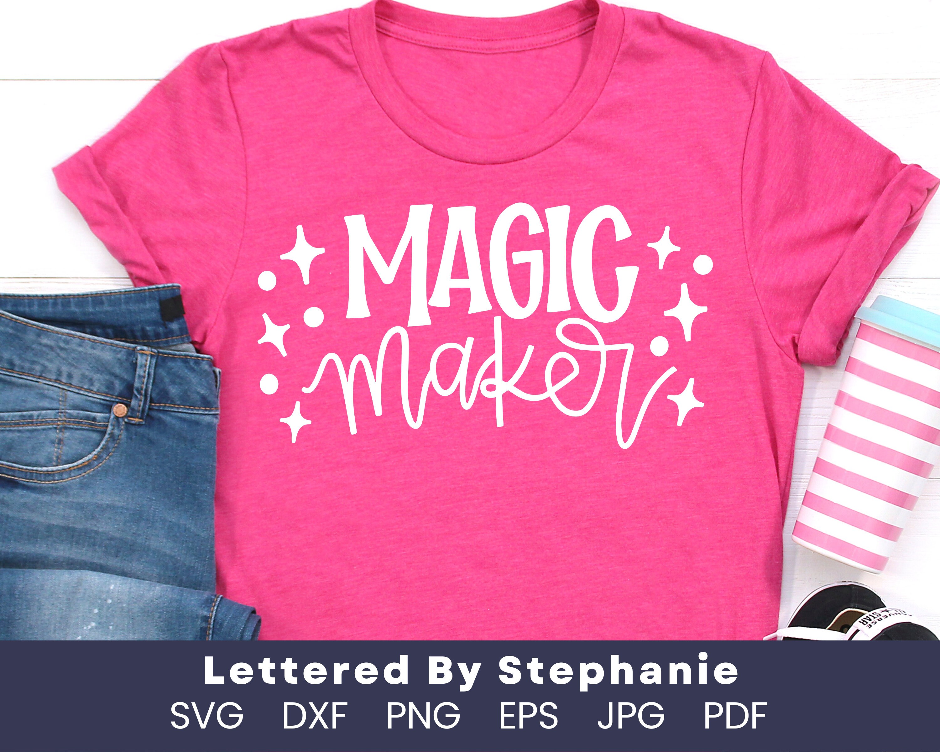 Magic Maker SVG Cut File, Be the Magic, Maker Quote Svg, Mom Shirt Svg ...