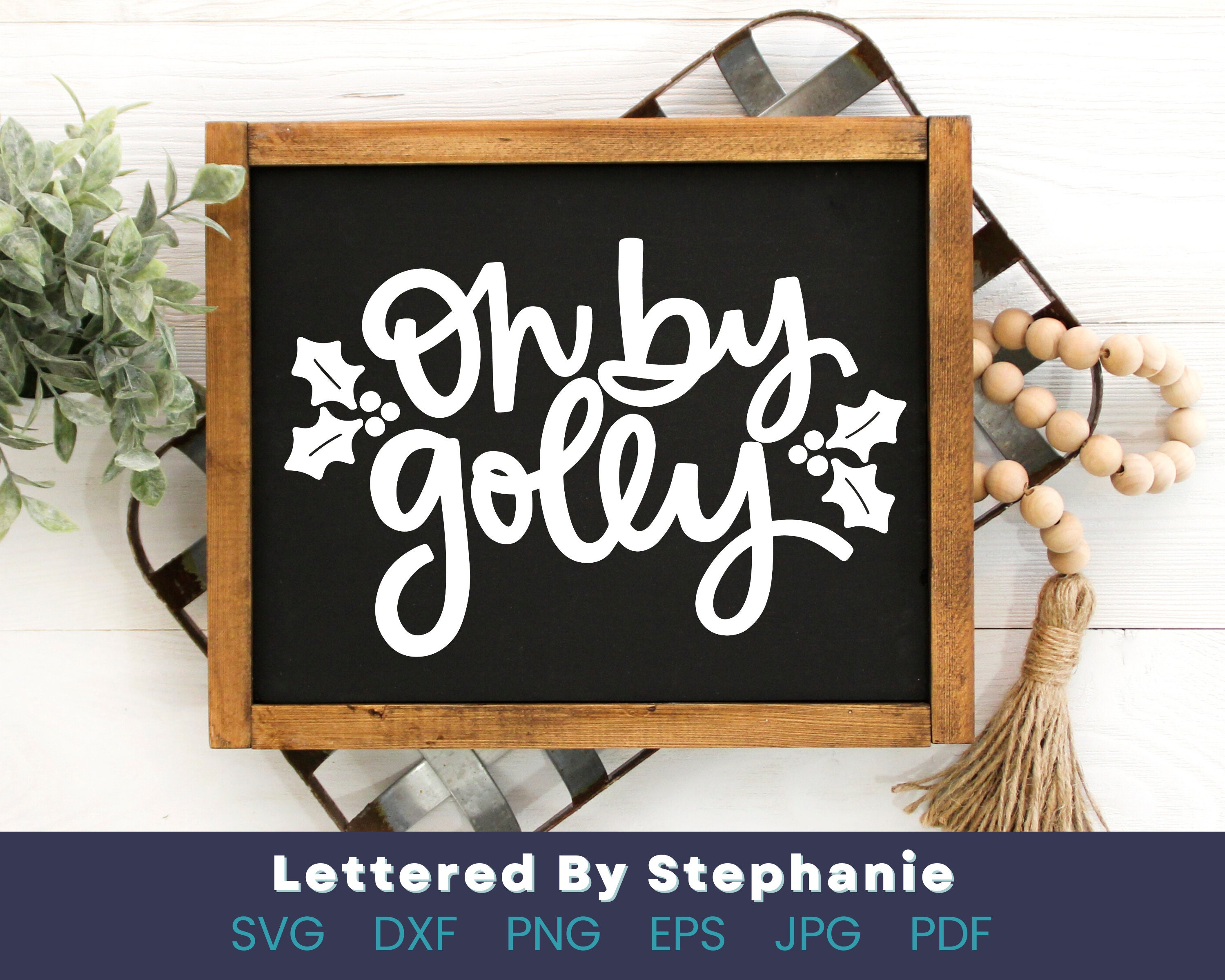 Oh by Golly SVG Cut File, Jolly Christmas Quote Svg, Holly Jolly ...