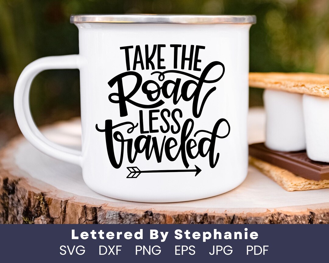 Adventure Quote Svg -take the Road Less Traveled Svg - Outdoors Quote ...