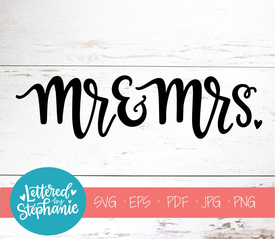 Mr & Mrs. , SVG Cut File, Digital File, Svg, Engagement, Wedding Svg ...
