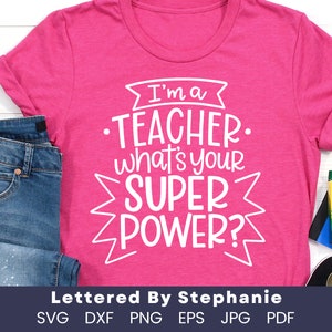 Awesome Teacher Svg, I'm a Teacher What's Your Super Power SVG. Teacher ...