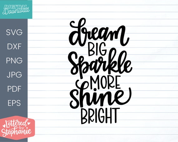 Dream Big Sparkle More Shine Bright SVG Cut File Positive - Etsy