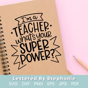 Awesome Teacher Svg, I'm a Teacher What's Your Super Power SVG. Teacher ...