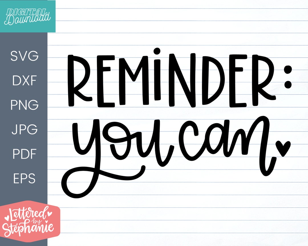 Reminder: You Can SVG Cut File, Positive Quote, Affirmation ...