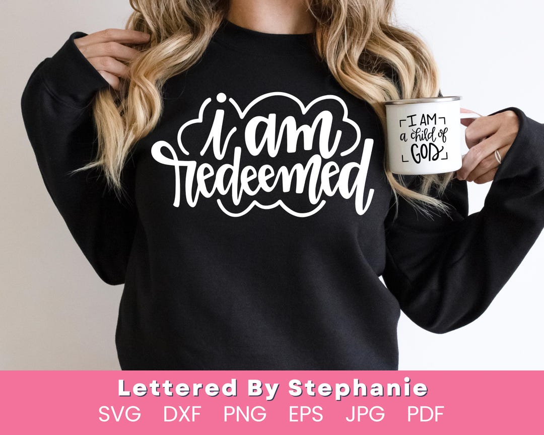 I Am Redeemed Svg Cut File Christian Quote Svg Redeemed by Grace Svg ...