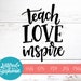 Teach Love Inspire SVG Cut File Digital File Svg Grace | Etsy
