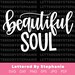 Beautiful Soul SVG Cut File, Beauty is Within Quote, Beautiful Person ...