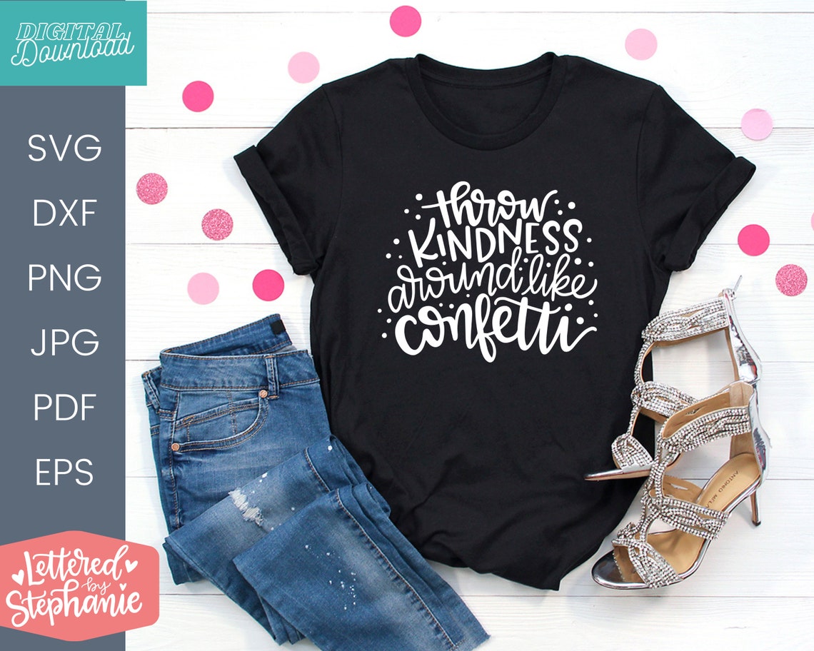 Throw Kindness Around Like Confetti SVG Cut File Kind Svg Be - Etsy