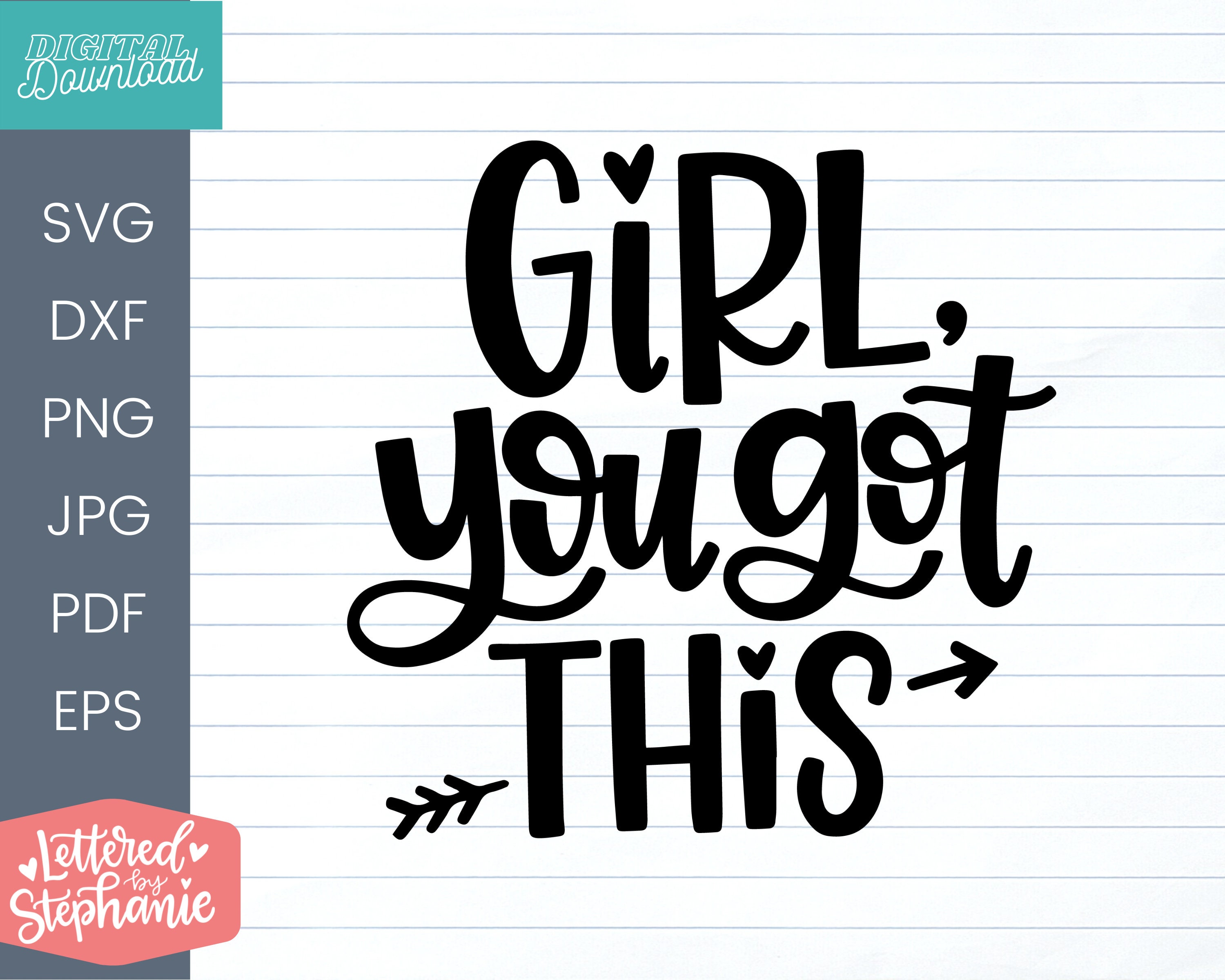 Girl You Got This Svg Cut File Positive Quote Affirmation Etsy