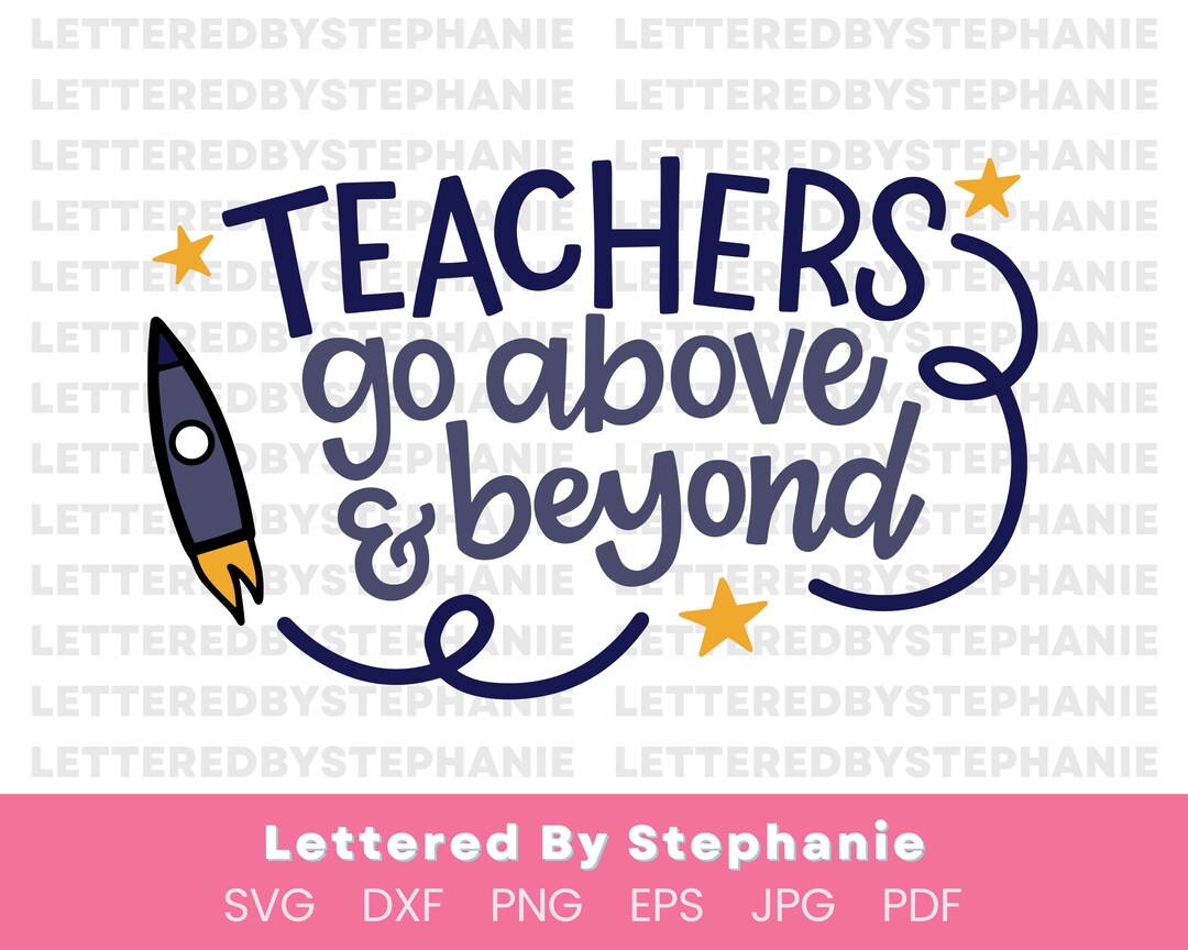 Teachers Go Above and Beyond SVG Cut File, Rocket Theme, Outer Space ...