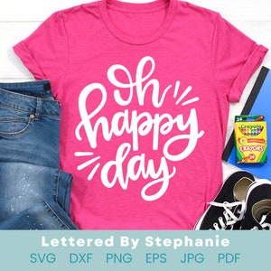 Oh Happy Day Svg Cut File Happy Svg Positive Quote Svg Best Day Ever ...