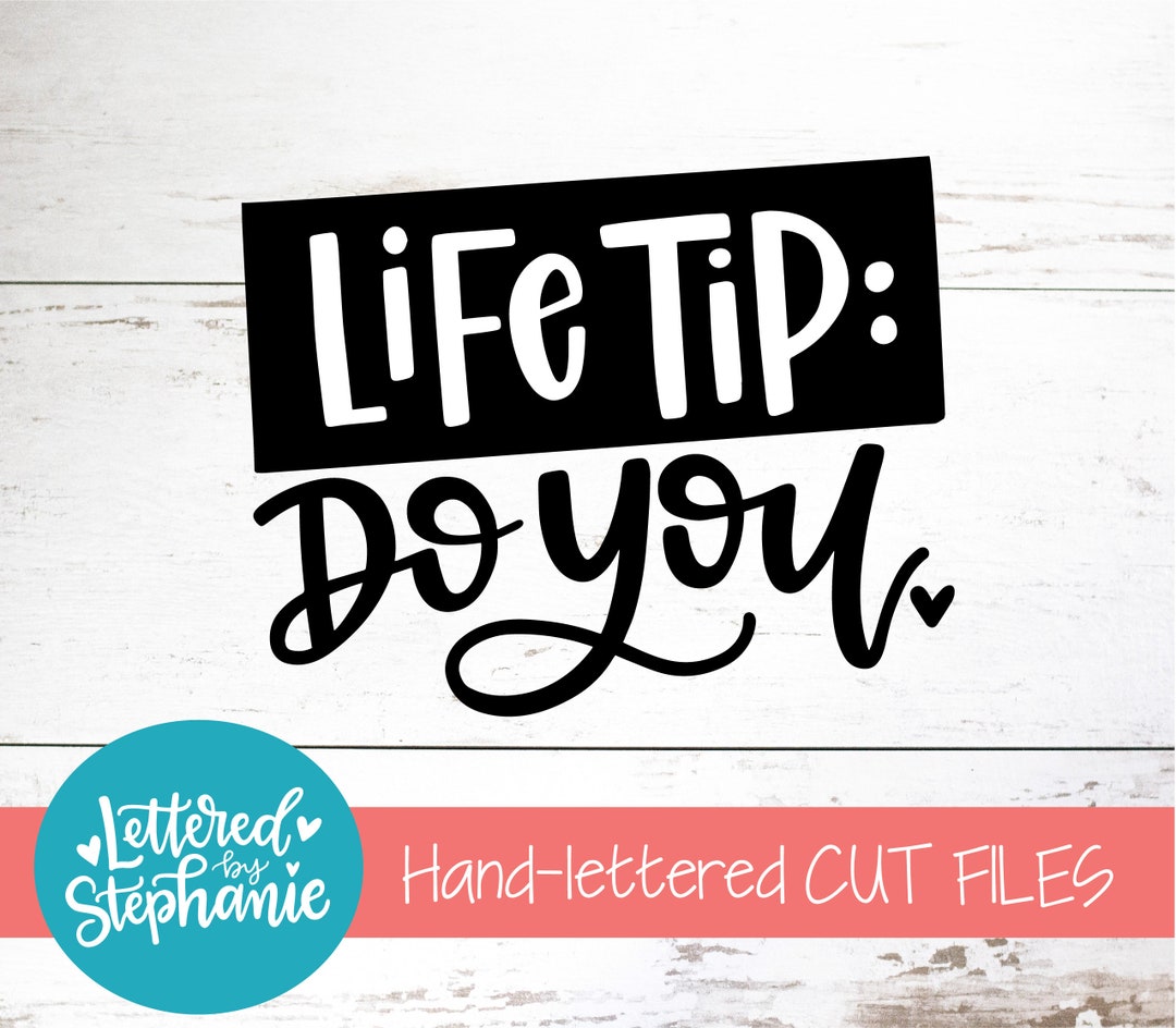 Life Tip Do You SVG Cut File, Be You Svg, Life Quote Svg, Motivational ...