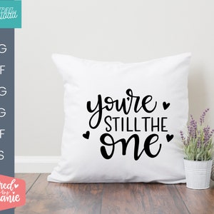 You're Still the One, SVG Cut File, Digital File, Anniversary, Love ...