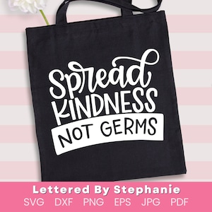 Spread Kindness Not Germs Svg, Positive Quotes Hand Lettered for Craft ...