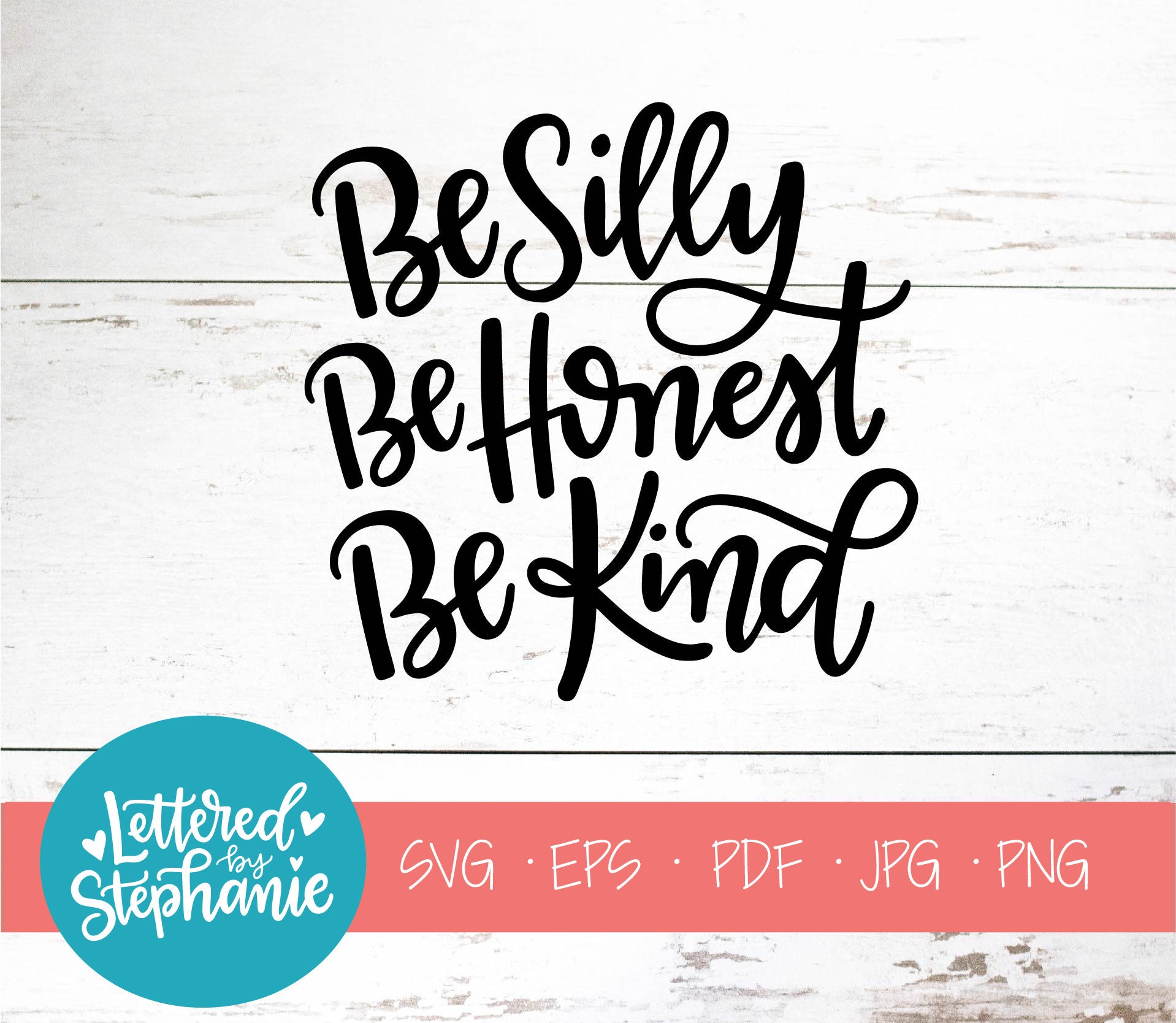 Be Silly Be Honest Be Kind SVG Cut File digital file | Etsy