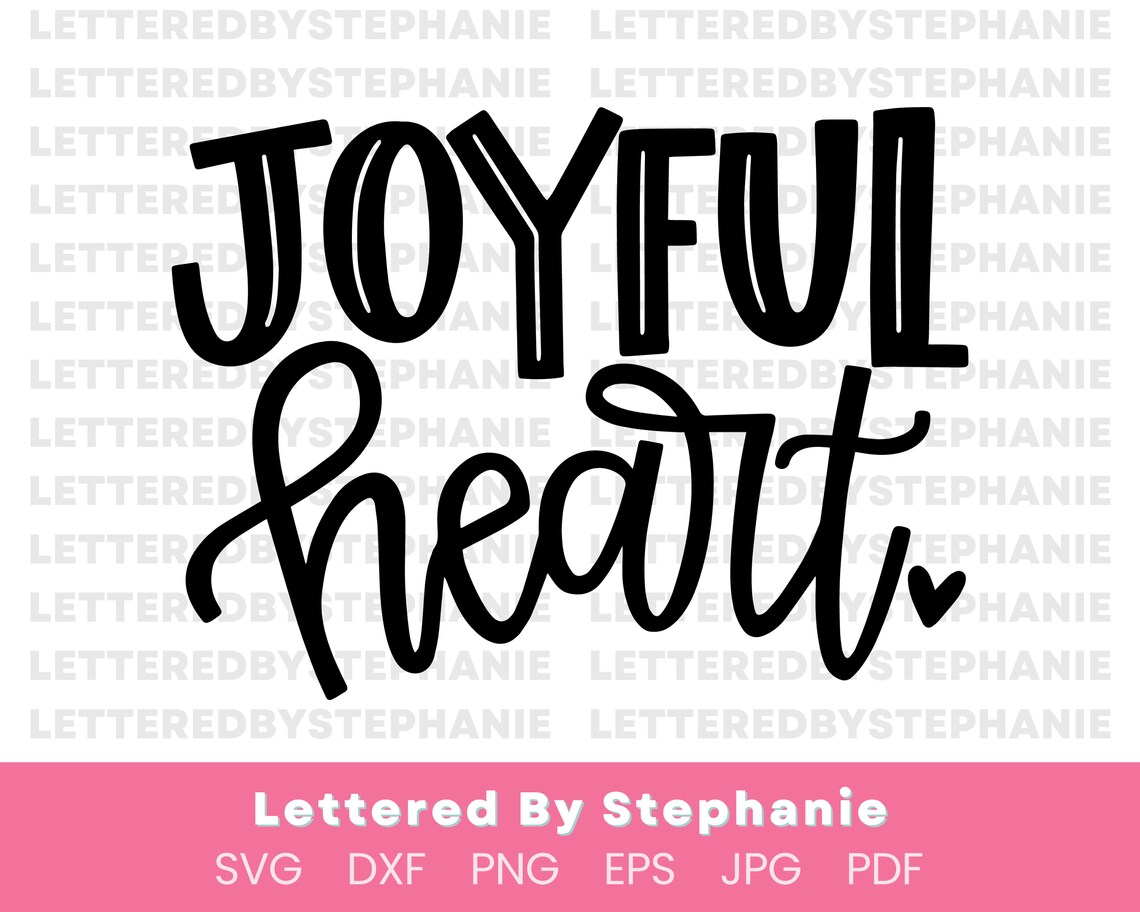 Joyful Heart SVG Cut File Joy Quote for Cricut or Silhouette Projects ...