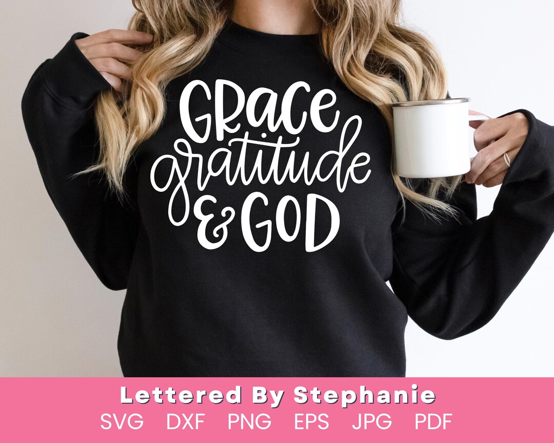 Grace Gratitude and God Svg Cut File Grace Svg Bible Svg Gratitude ...
