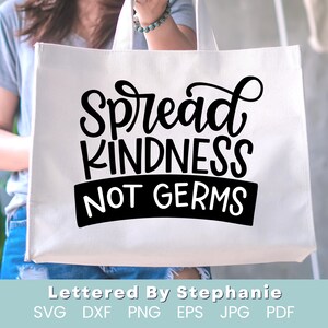 Spread Kindness Not Germs Svg, Positive Quotes Hand Lettered for Craft ...