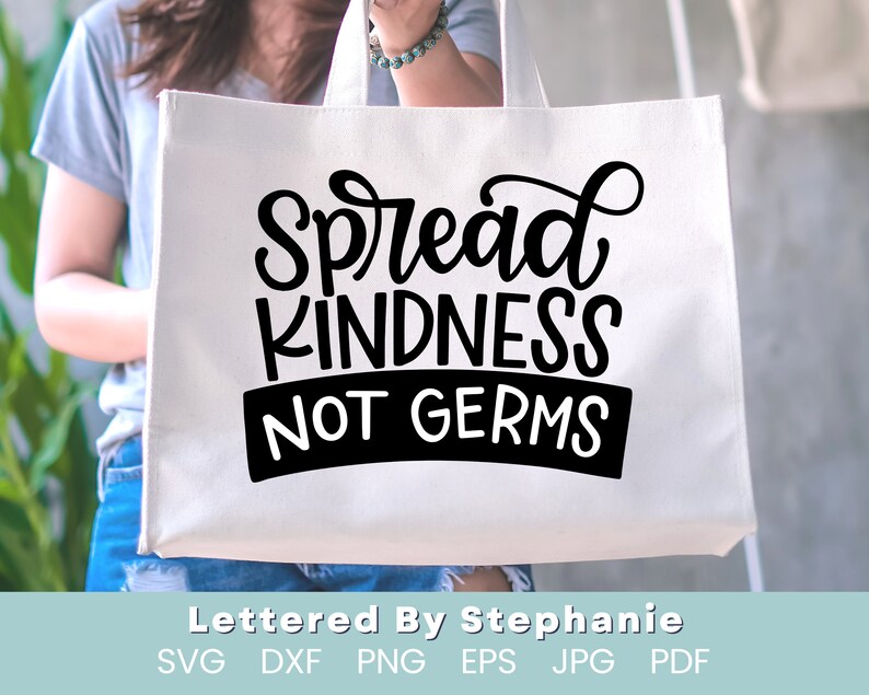 Spread Kindness Not Germs Svg, Positive Quotes Hand Lettered for Craft ...