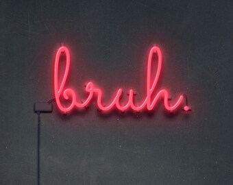 Bruh Neon Sign - Etsy