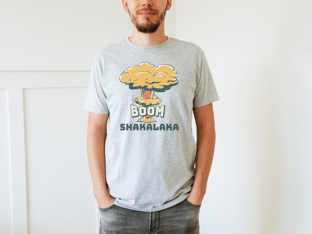 Boom Shakalaka Shirt Atomic Bomb Nuclear Explosion Testing Funny ...