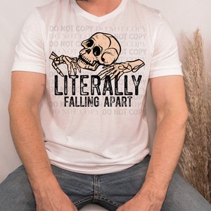 Literally Falling Apart PNG Funny PNG Sublimation Design - Etsy