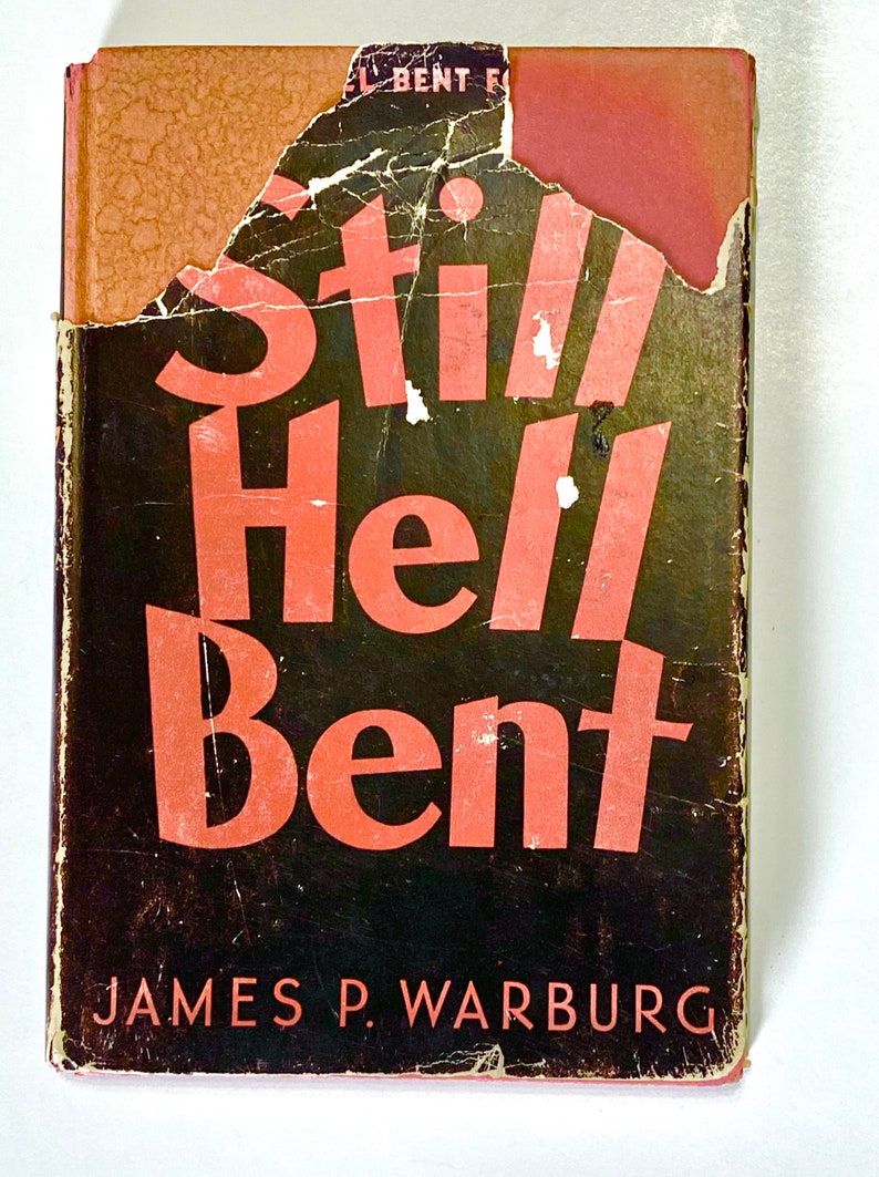 Still Hell Bent First Edition Book by James P. Warburg 1936 - Etsy