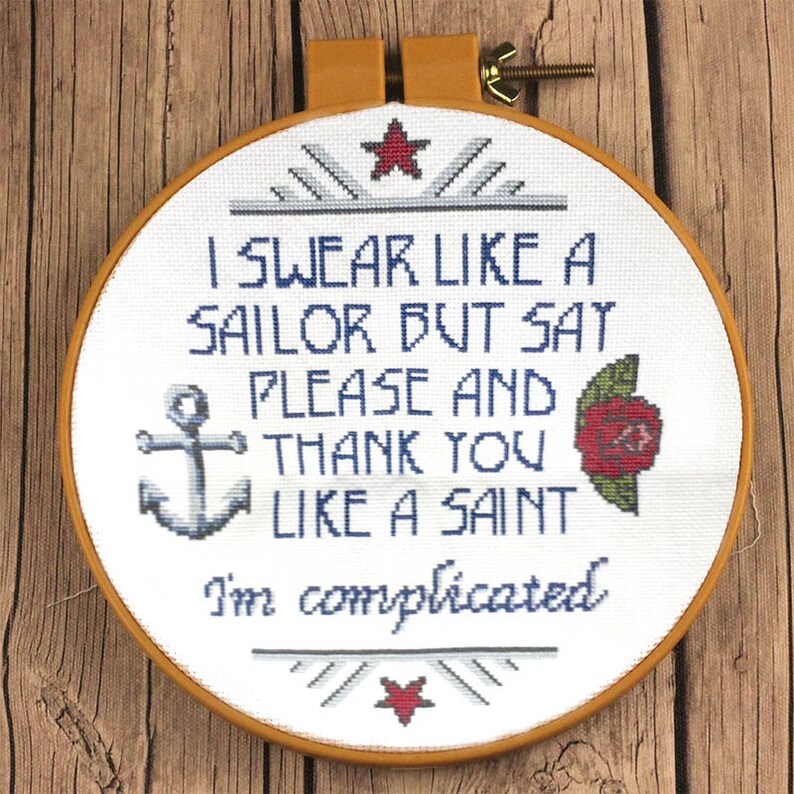 Swear Like a Sailor. Please and Thank You Like a Saint. I'm Complicated ...