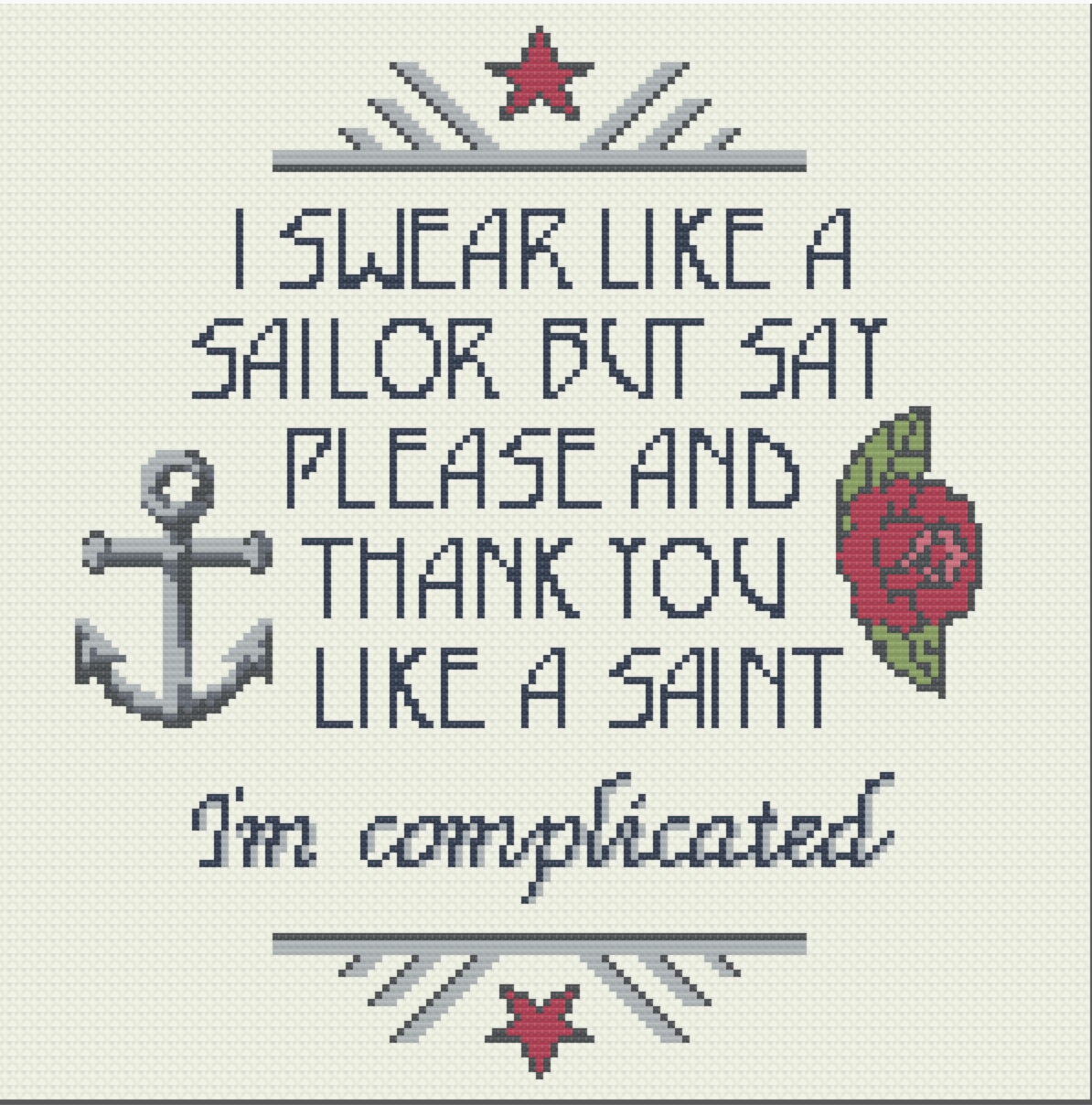 Swear Like a Sailor. Please and Thank You Like a Saint. I'm Complicated ...