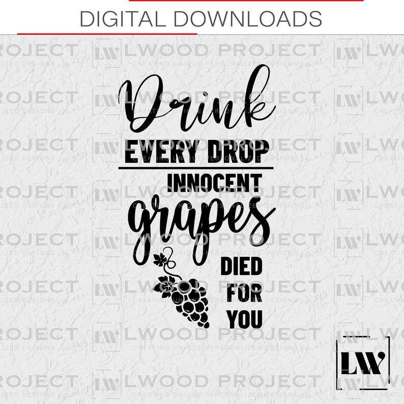 Drink Every Drop Innocent Grapes Died for You Svg Png Jpg - Etsy