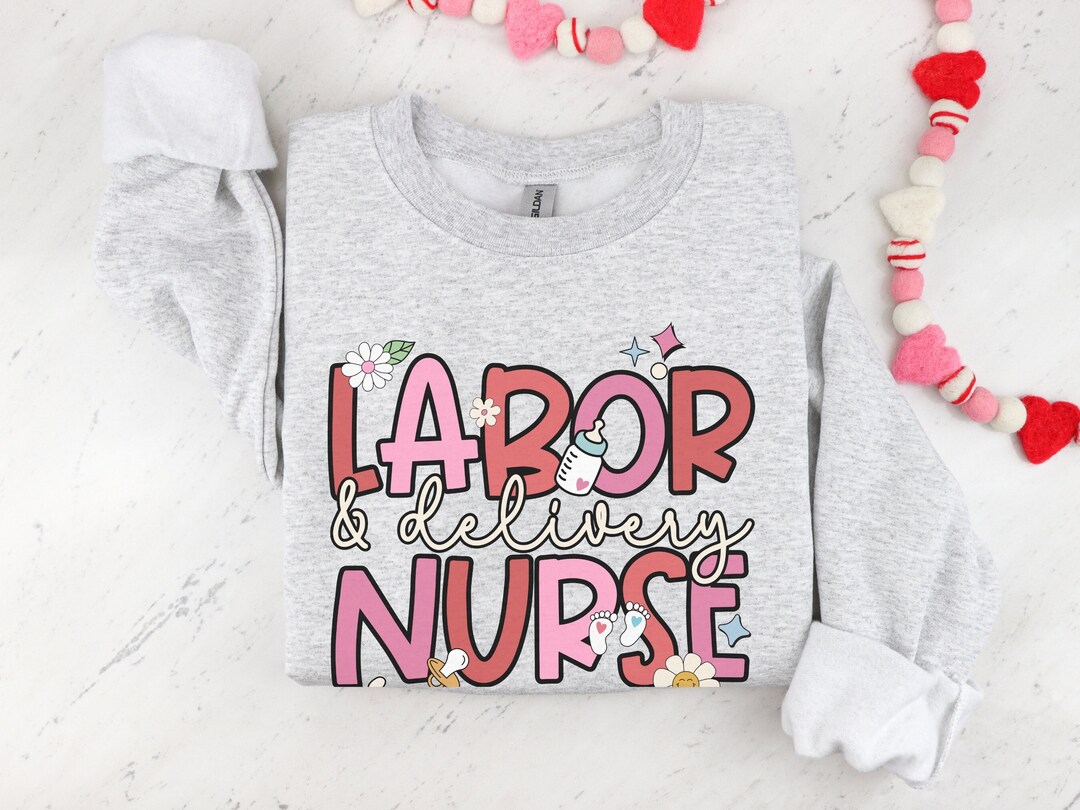 Labor and Delivery Nurse Valentine Sweatshirt, Cute L & D Nurse Sweater ...