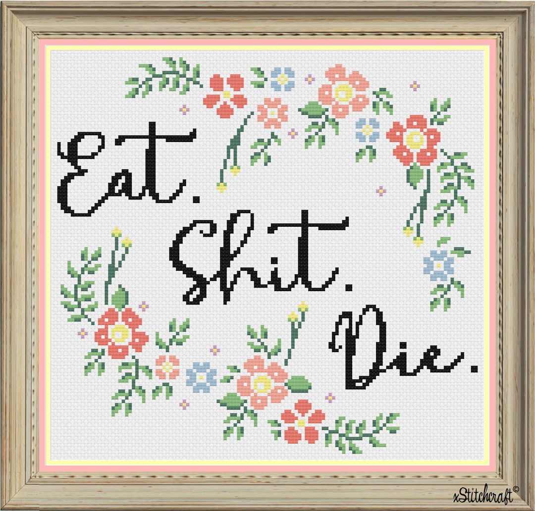 Eat Shit Die Live Laugh Love Cross Stitch Pattern | PATTERN ONLY | PDF ...