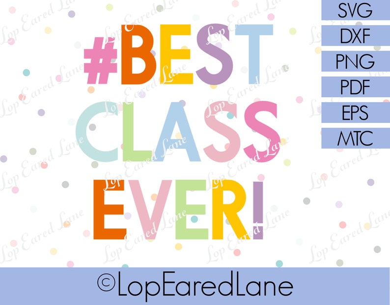 Best Class Ever SVG Cut File, Cricut File, Silhouette Cut File, SVG ...