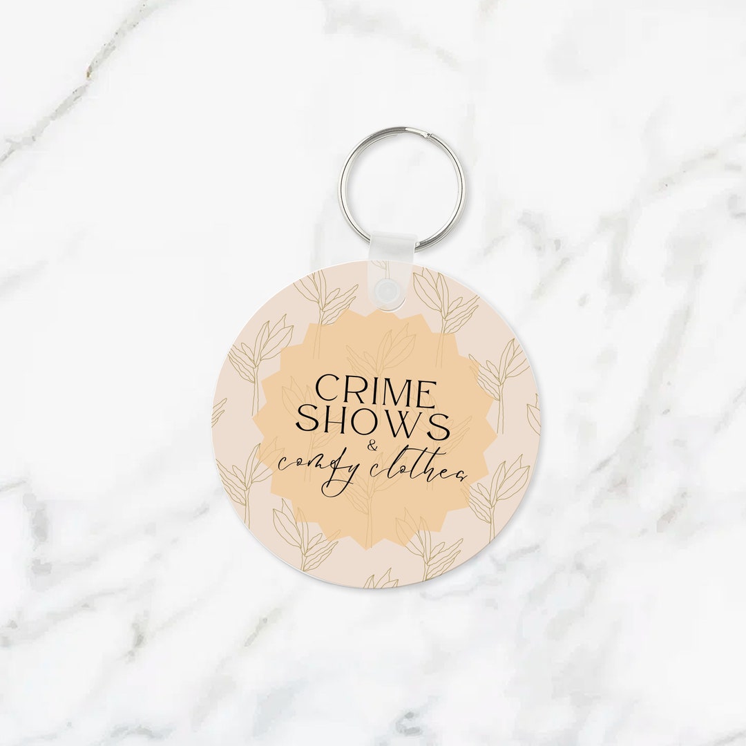 Crime Shows & Comfy Clothes, True Crime Gifts, Funny Keychains, Best ...
